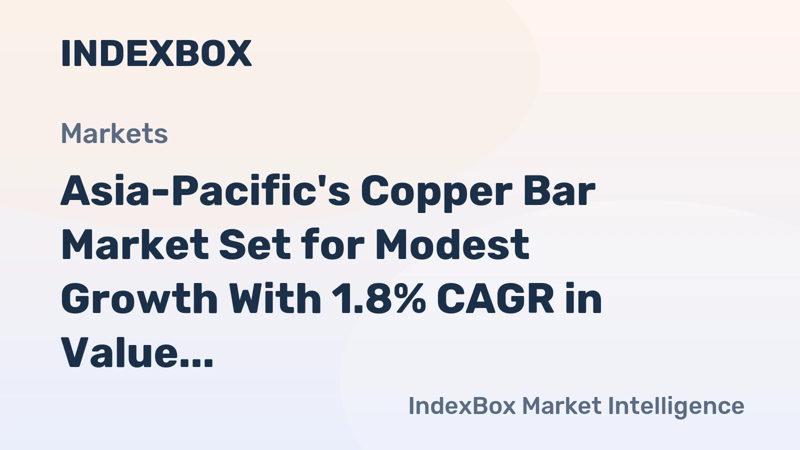 Asia-Pacific's Copper Bar Market Set for Modest Growth With 1.8% CAGR in Value Through 2035
