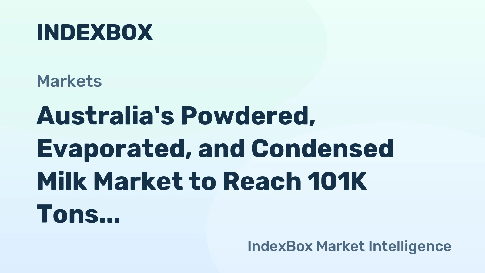 Australia's Powdered, Evaporated, and Condensed Milk Market to Reach 101K Tons and $485M by 2035