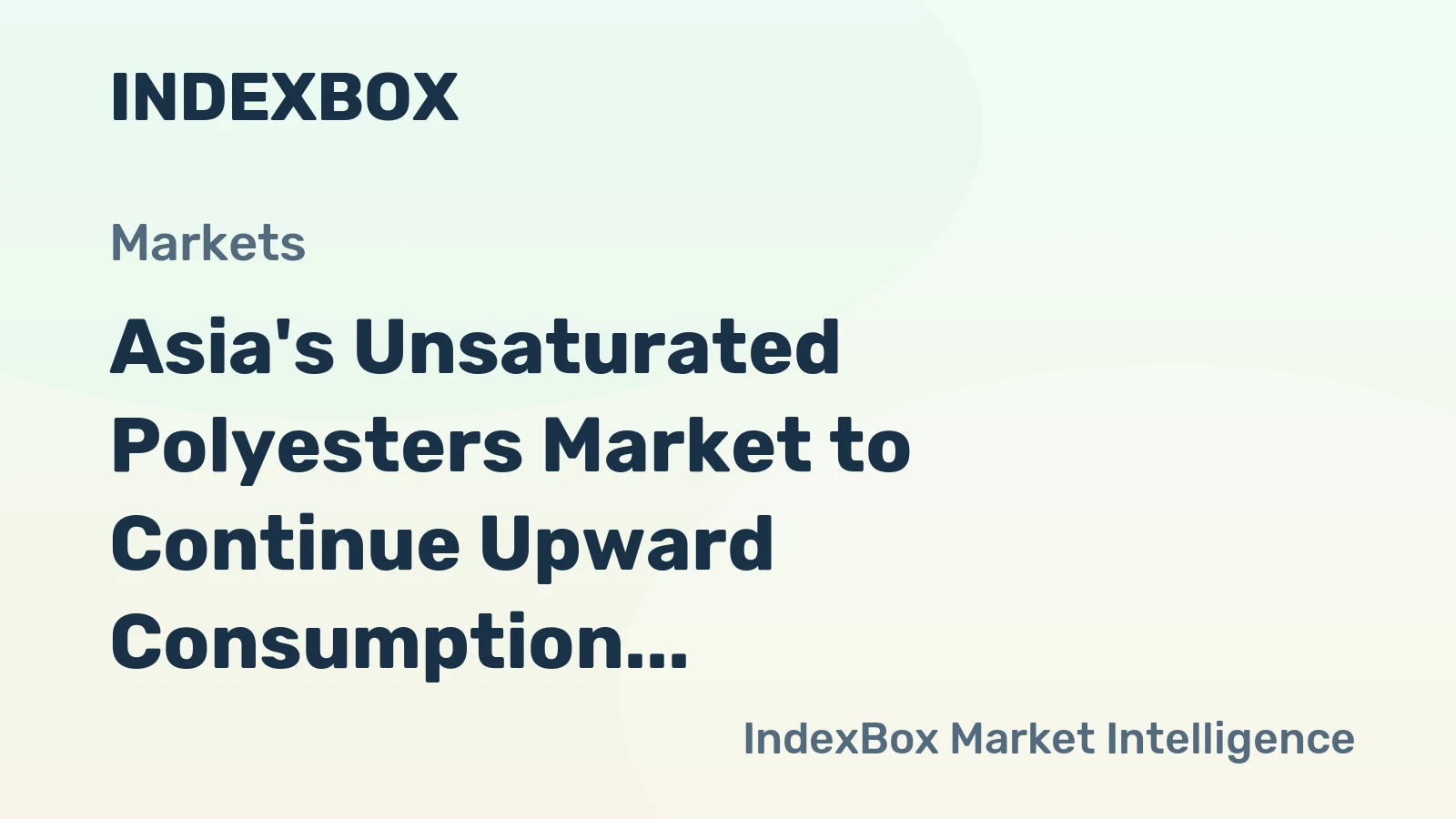 Asia's Unsaturated Polyesters Market to Continue Upward Consumption Trend, Expected CAGR +1.0%