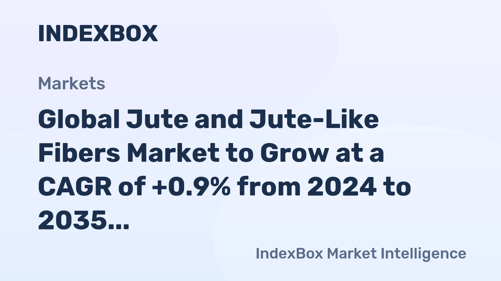 Global Jute and Jute-Like Fibers Market to Grow at a CAGR of +0.9% from 2024 to 2035