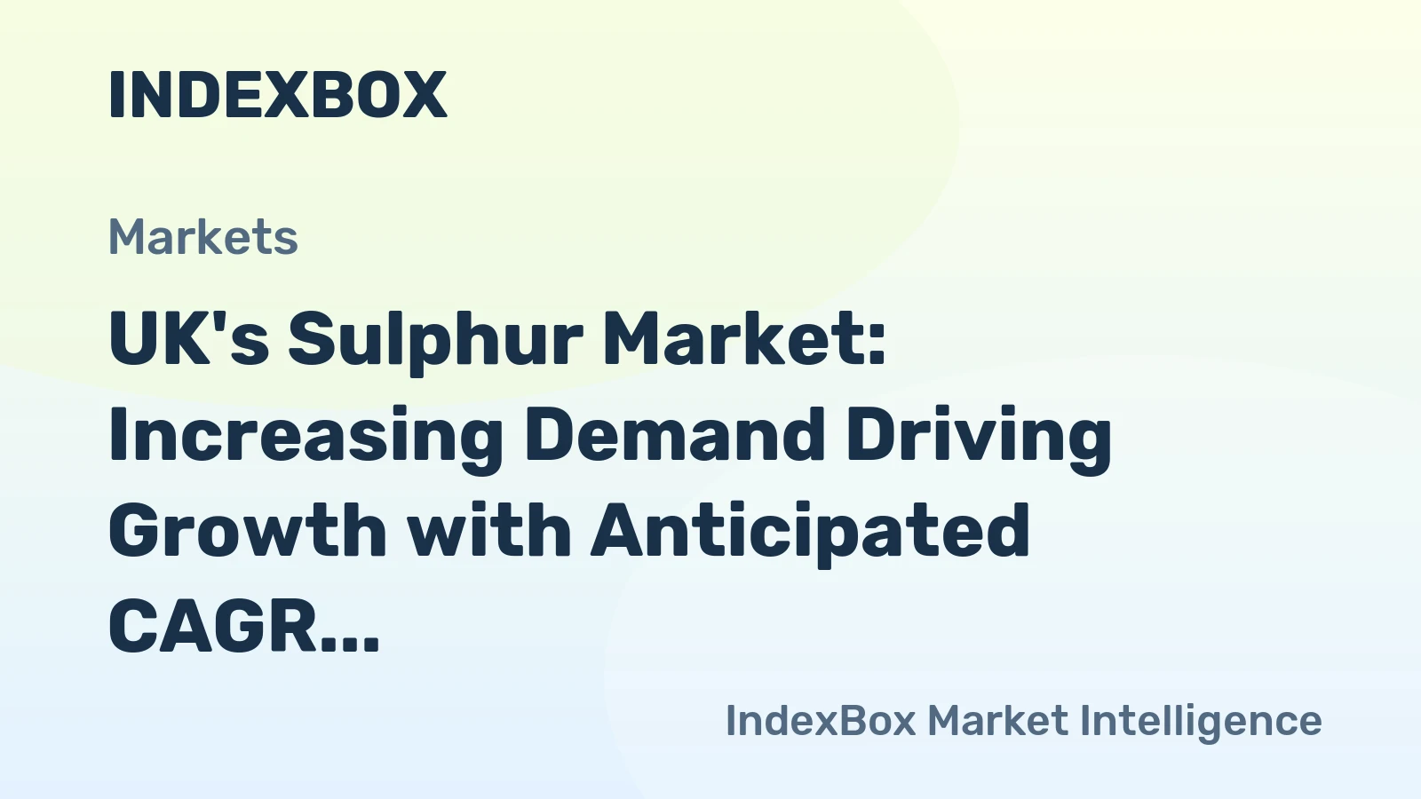 UK's Sulphur Market: Increasing Demand Driving Growth with Anticipated CAGR of +0.9%