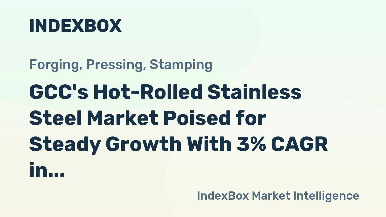 GCC's Hot-Rolled Stainless Steel Market Poised for Steady Growth With 3% CAGR in Value