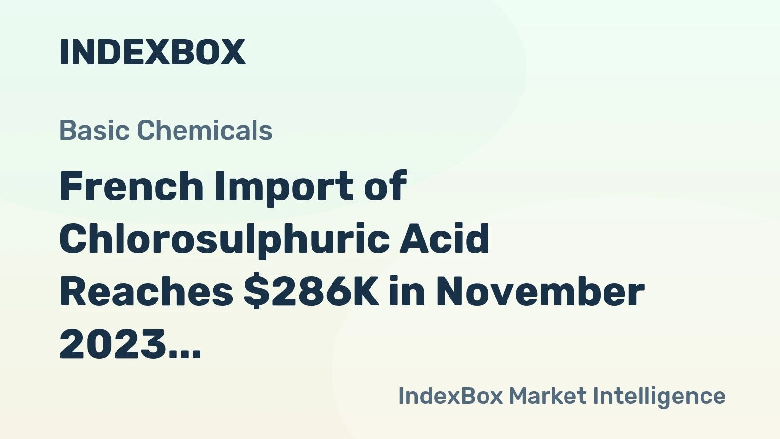 French Import of Chlorosulphuric Acid Reaches $286K in November 2023