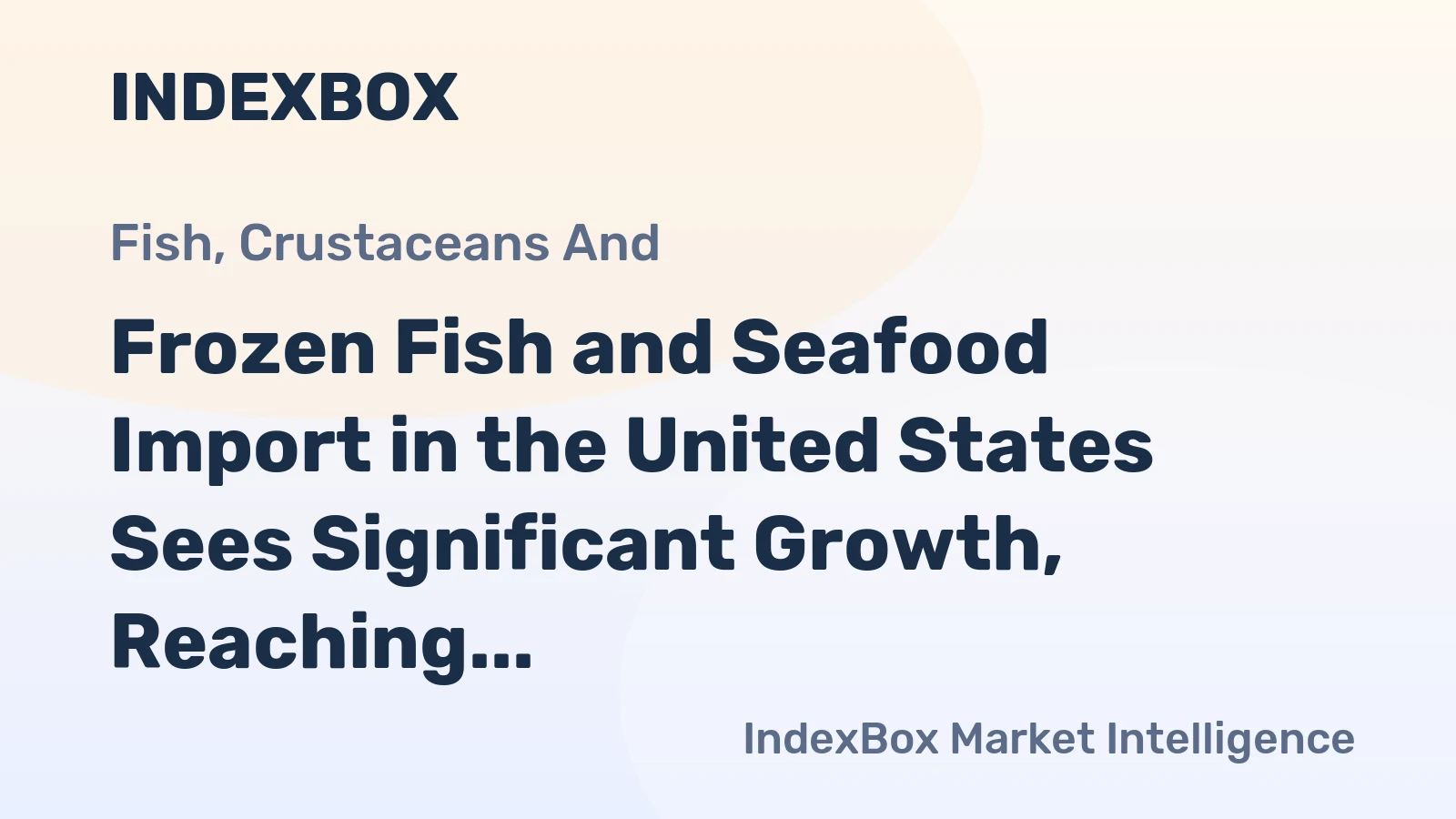 Frozen Fish and Seafood Import in the United States Sees Significant Growth, Reaching $1.2B in July 2023