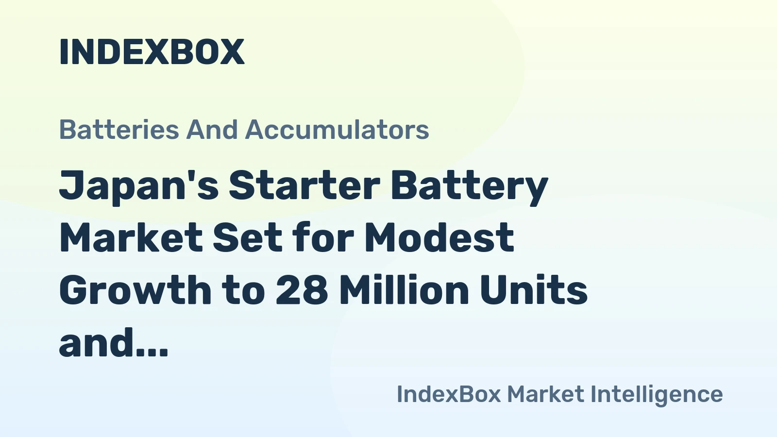 Japan's Starter Battery Market Set for Modest Growth to 28 Million Units and $1.5 Billion Value