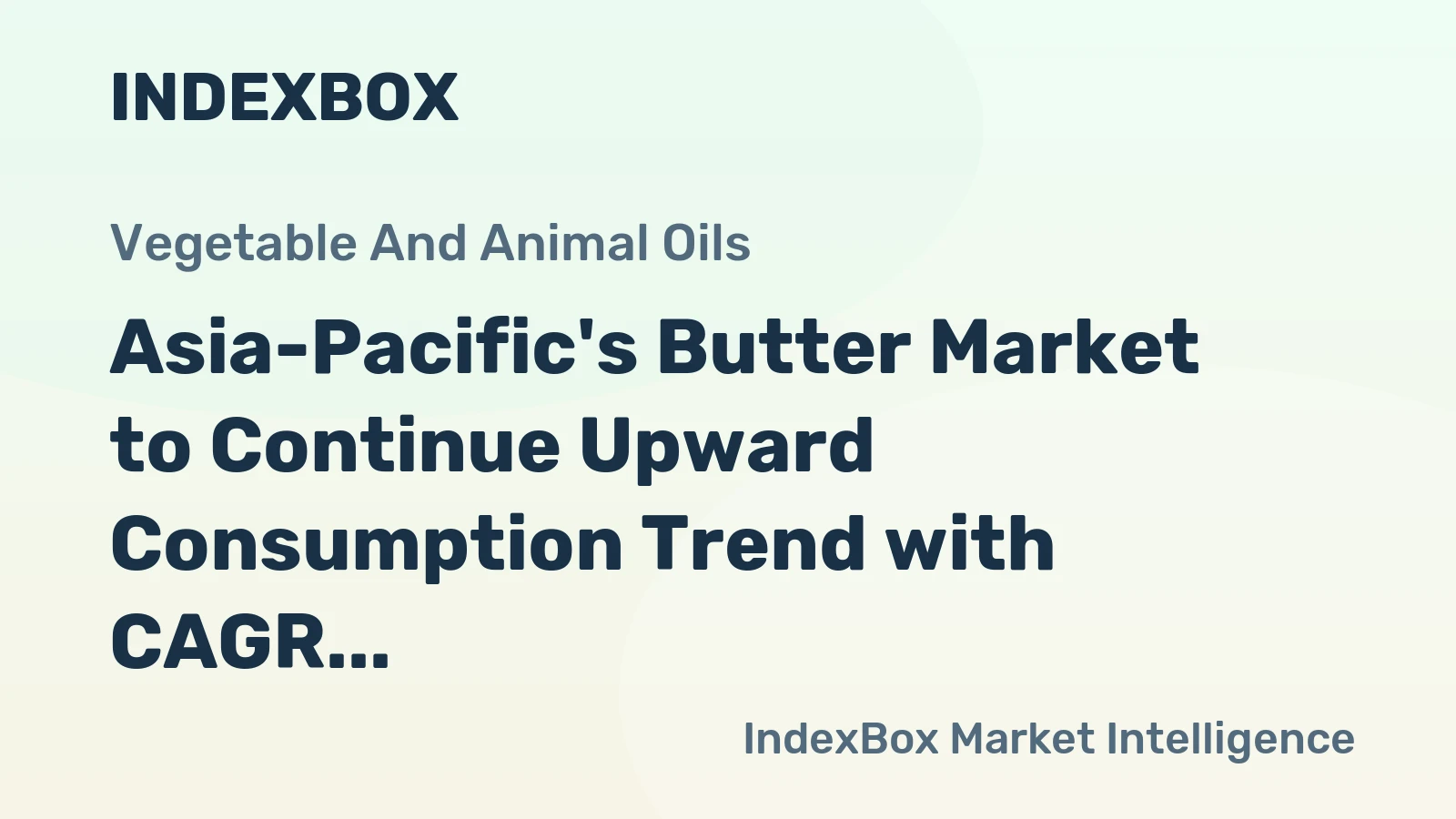 Asia-Pacific's Butter Market to Continue Upward Consumption Trend with CAGR of +1.3% through 2035