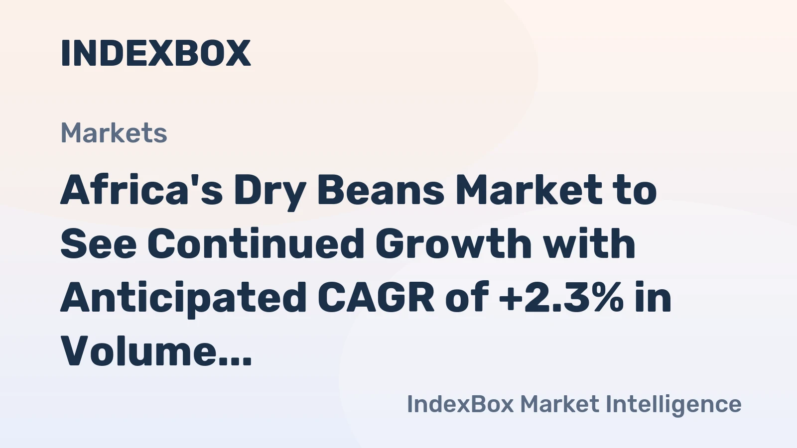 Africa's Dry Beans Market to See Continued Growth with Anticipated CAGR of +2.3% in Volume and +6.9% in Value from 2024 to 2035
