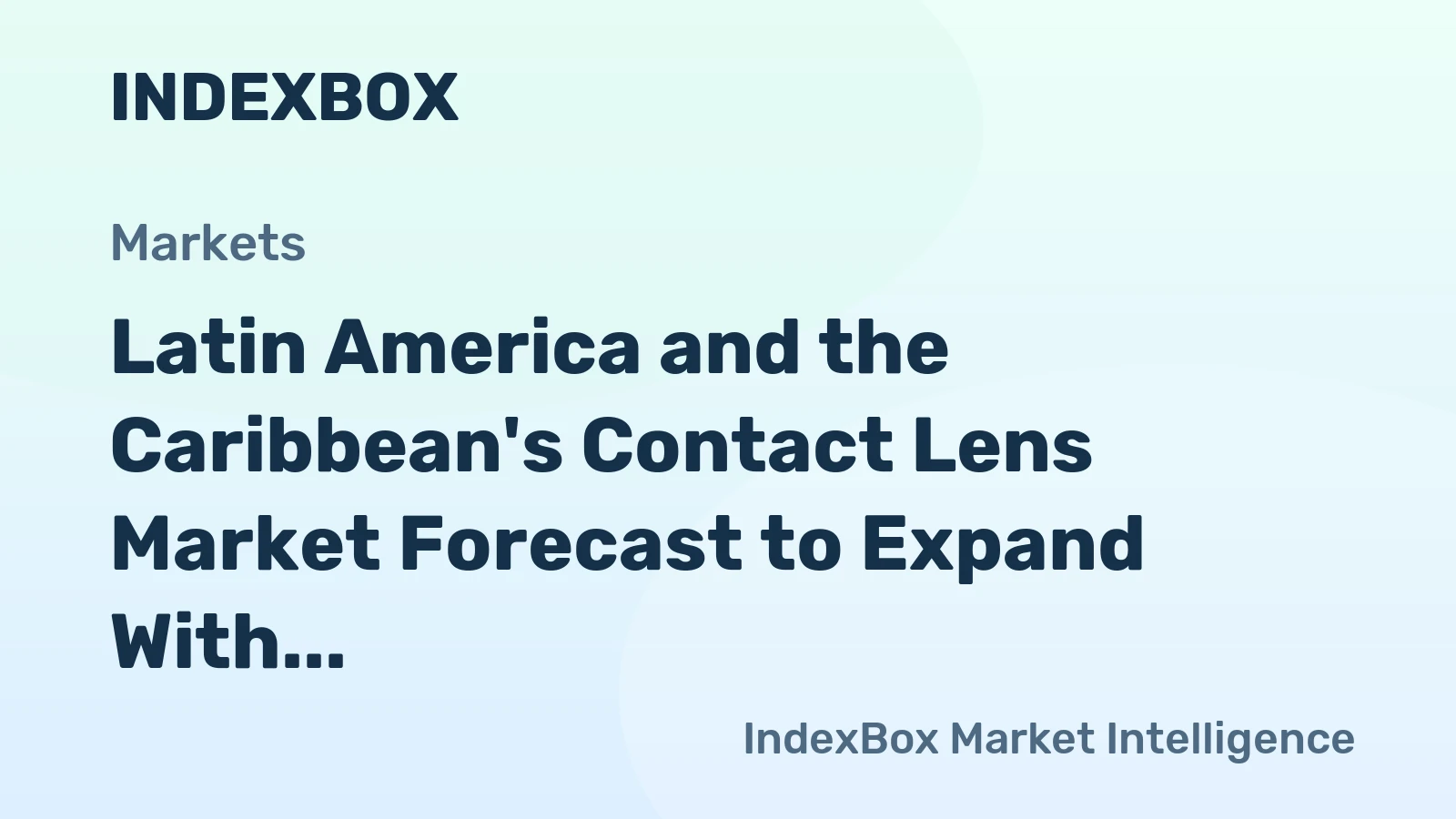 Latin America and the Caribbean's Contact Lens Market Forecast to Expand With a +1.3% CAGR