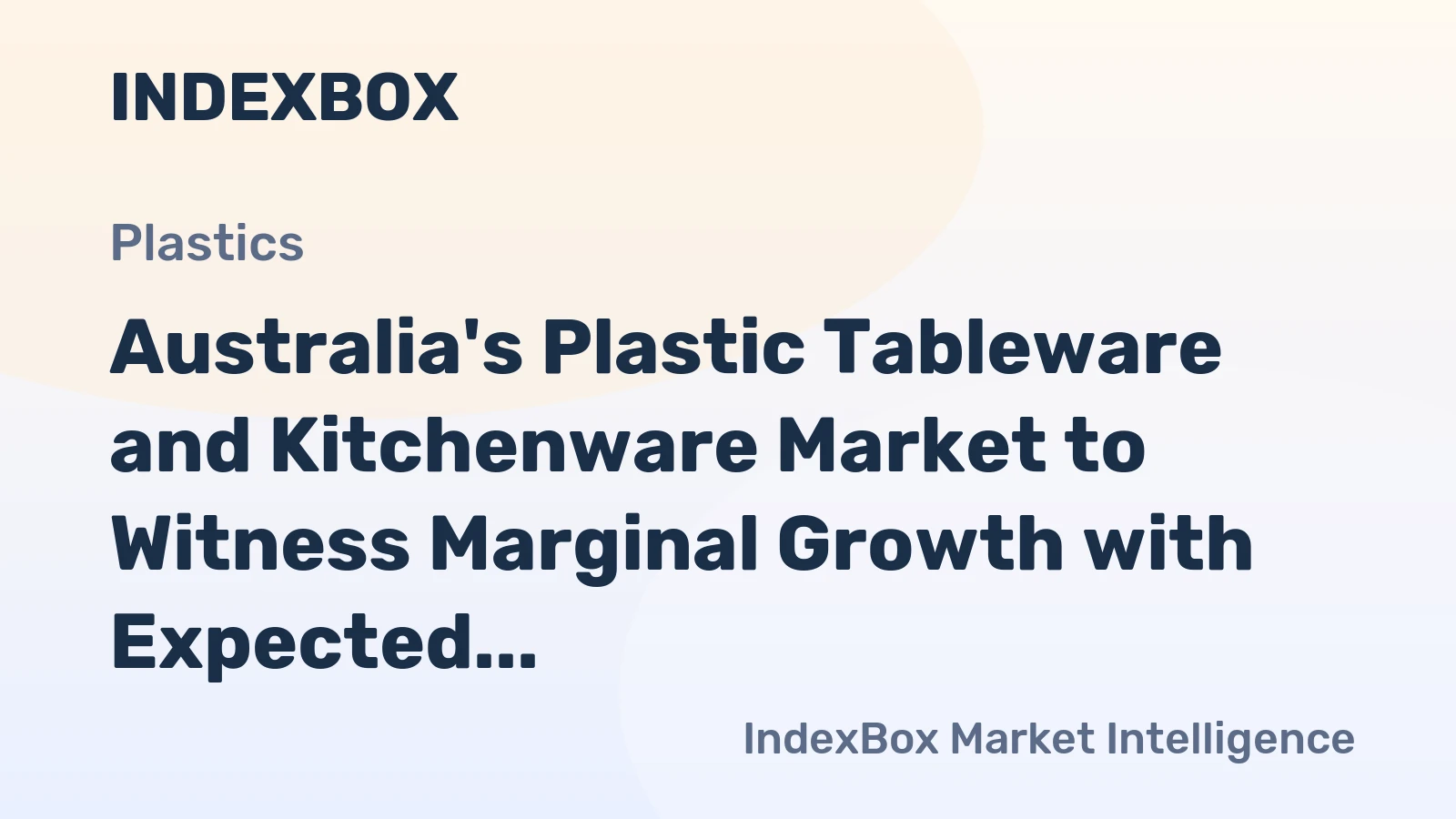 Australia's Plastic Tableware and Kitchenware Market to Witness Marginal Growth with Expected CAGR of +0.2% by 2035