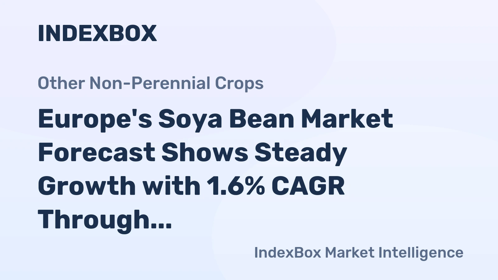 Europe's Soya Bean Market Forecast Shows Steady Growth with 1.6% CAGR Through 2035