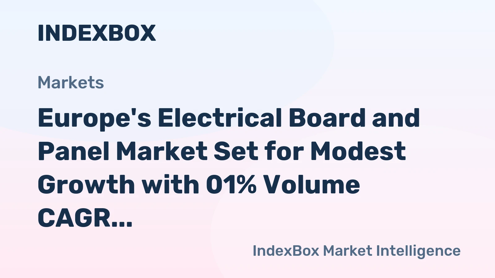 Europe's Electrical Board and Panel Market Set for Modest Growth with 01% Volume CAGR Through 2035