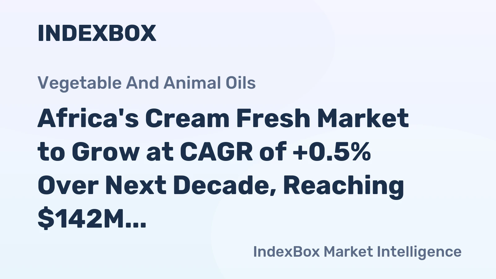 Africa's Cream Fresh Market to Grow at CAGR of +0.5% Over Next Decade, Reaching $142M by 2035