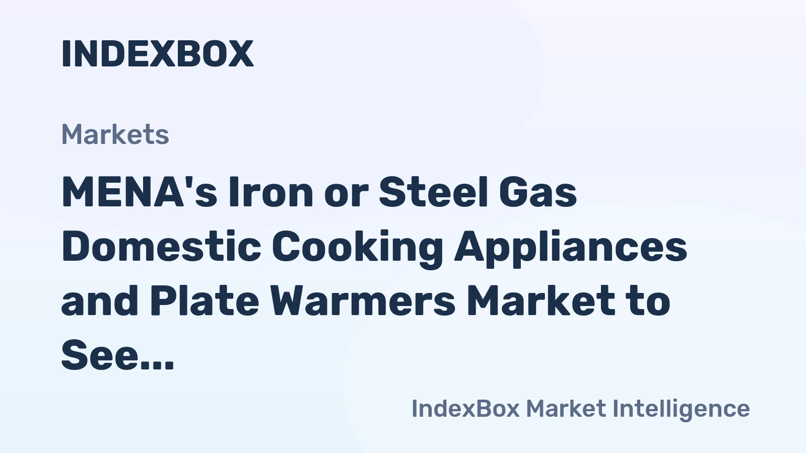 MENA's Iron or Steel Gas Domestic Cooking Appliances and Plate Warmers Market to See Slight Growth with +0.8% CAGR by 2035