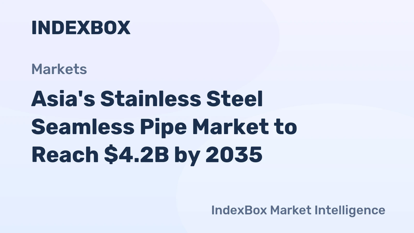 Asia's Stainless Steel Seamless Pipe Market to Reach $4.2B by 2035