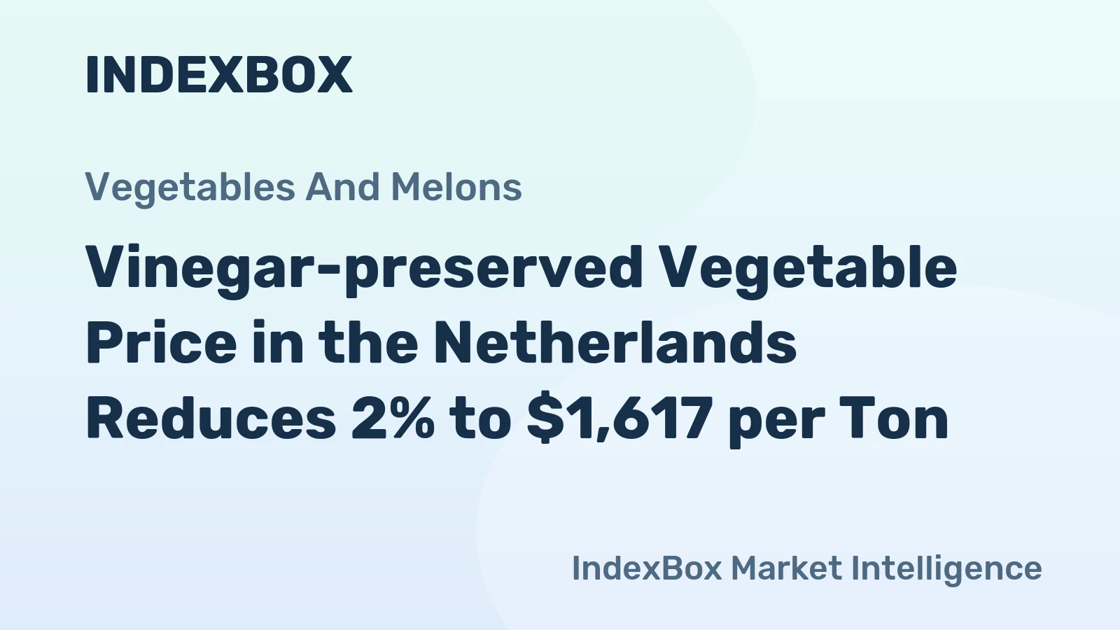 Vinegar-preserved Vegetable Price in the Netherlands Reduces 2% to $1,617 per Ton