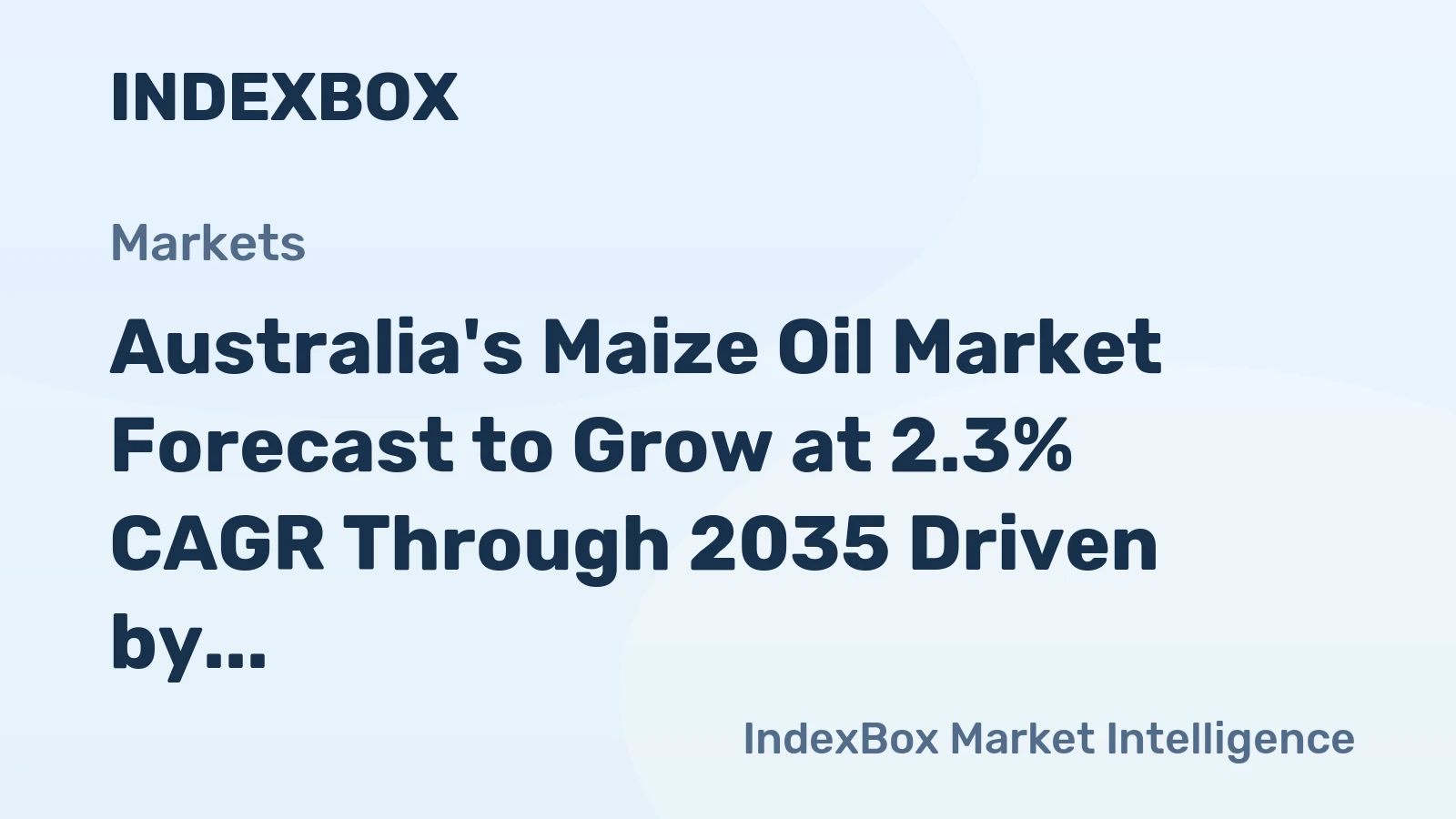 Australia's Maize Oil Market Forecast to Grow at 2.3% CAGR Through 2035 Driven by Rising Demand