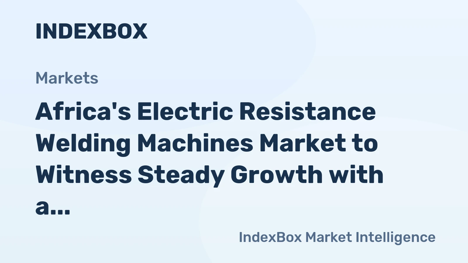 Africa's Electric Resistance Welding Machines Market to Witness Steady Growth with a CAGR of +1.2% through 2035