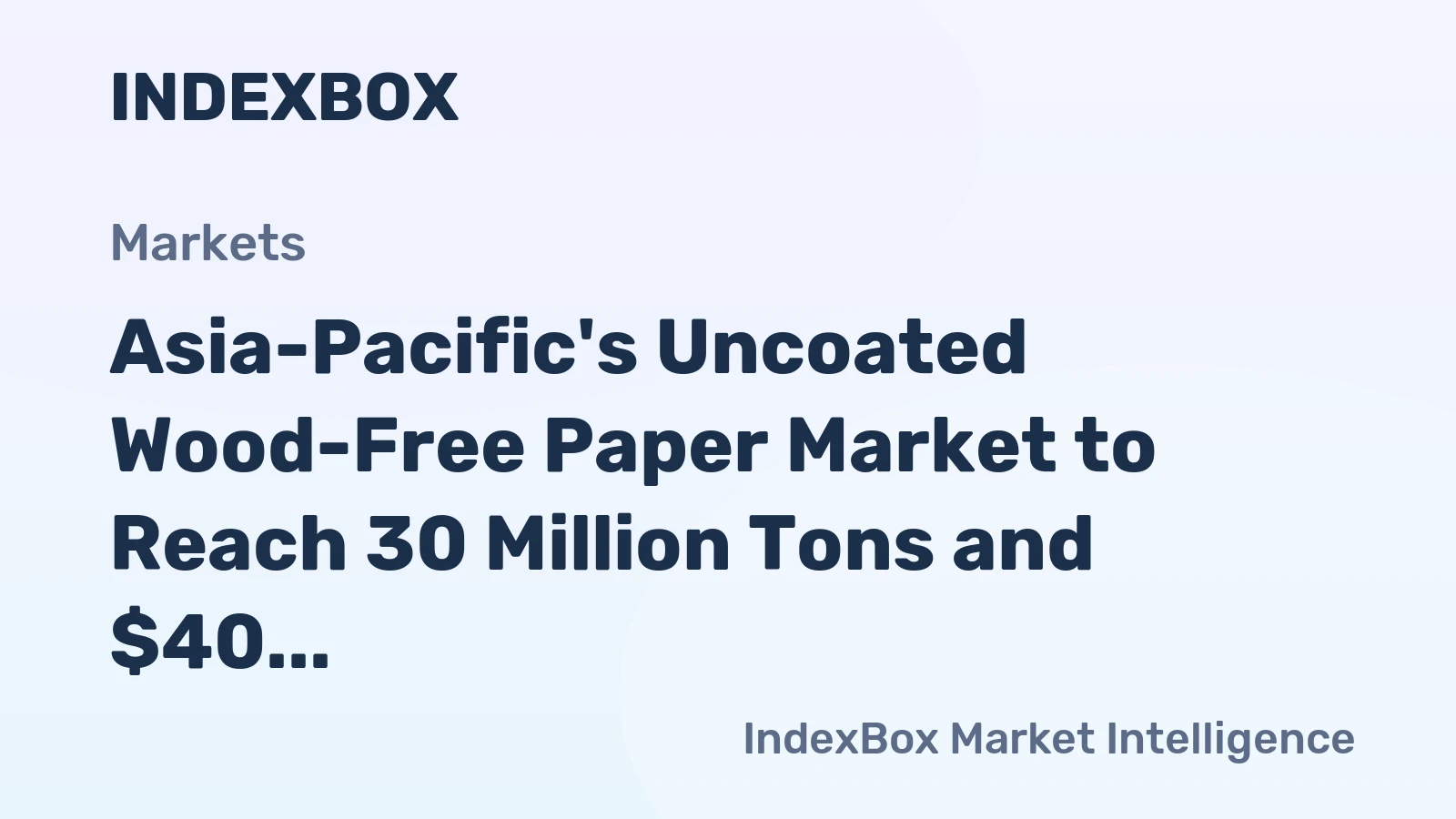 Asia-Pacific's Uncoated Wood-Free Paper Market to Reach 30 Million Tons and $40 Billion by 2035