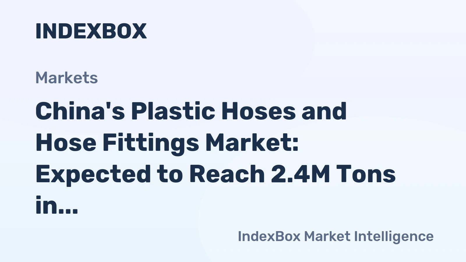 China's Plastic Hoses and Hose Fittings Market: Expected to Reach 2.4M Tons in Volume and $18.3B in Value by 2035