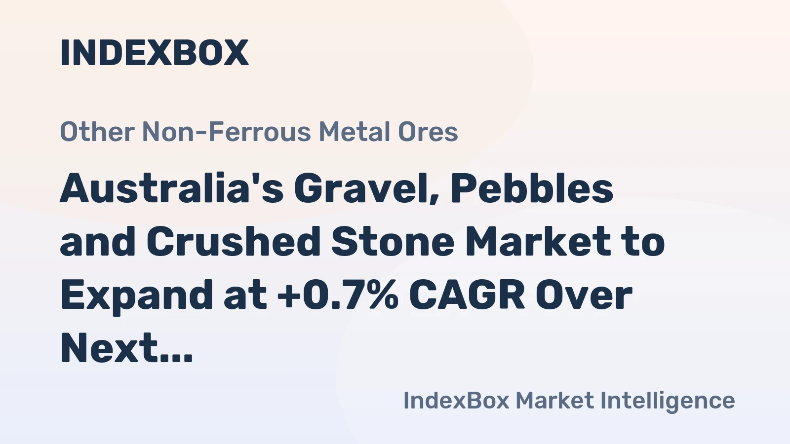 Australia's Gravel, Pebbles and Crushed Stone Market to Expand at +0.7% CAGR Over Next Decade