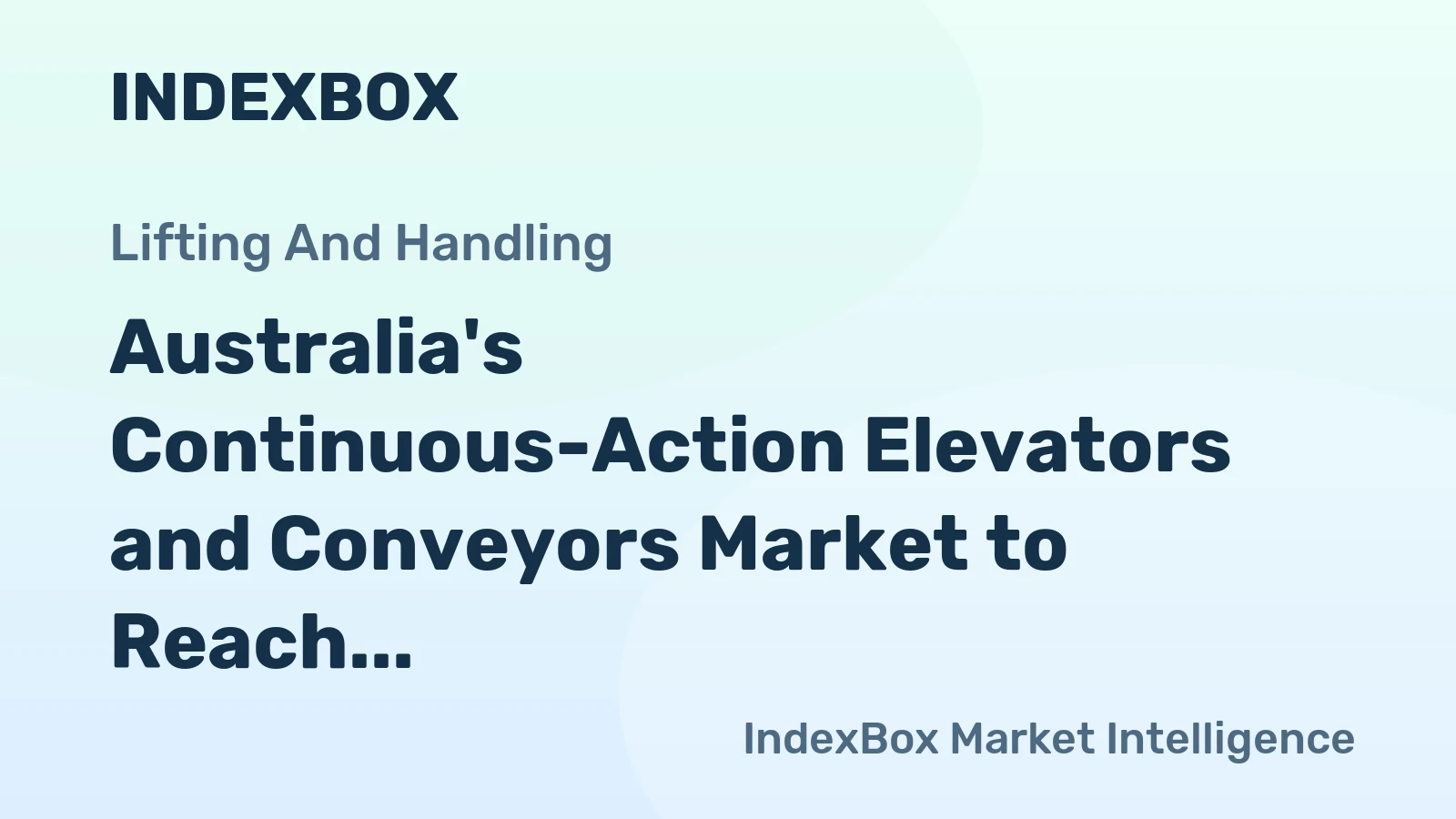 Australia's Continuous-Action Elevators and Conveyors Market to Reach 119K Units and $614M by 2035