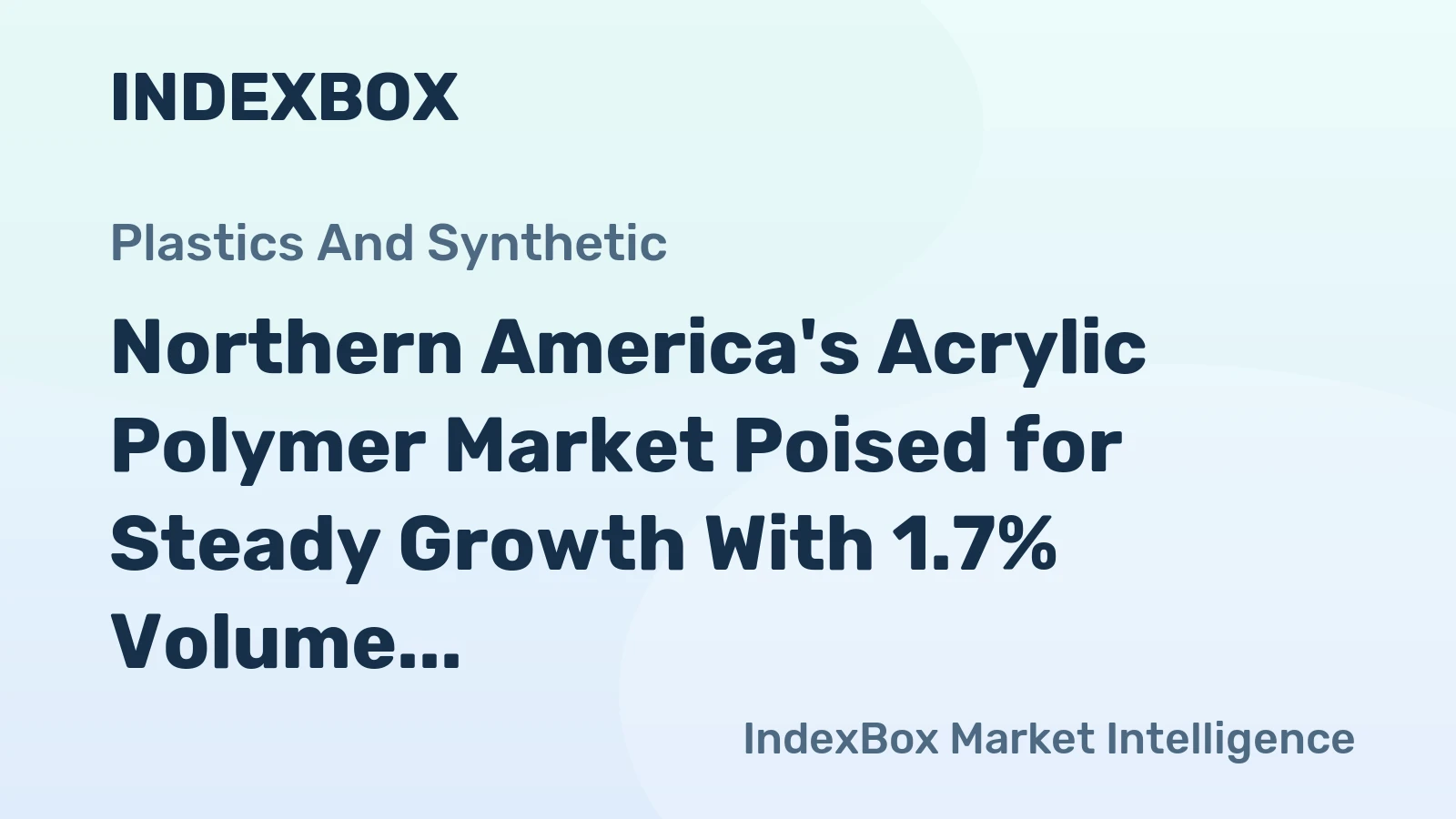 Northern America's Acrylic Polymer Market Poised for Steady Growth With 1.7% Volume CAGR Through 2035