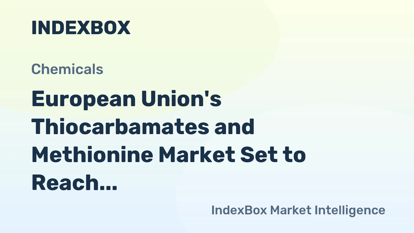 European Union's Thiocarbamates and Methionine Market Set to Reach 378K Tons and $1.4 Billion