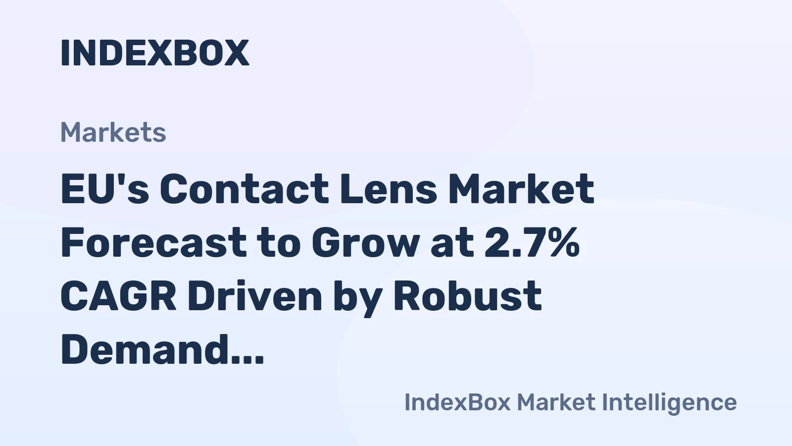 EU's Contact Lens Market Forecast to Grow at 2.7% CAGR Driven by Robust Demand