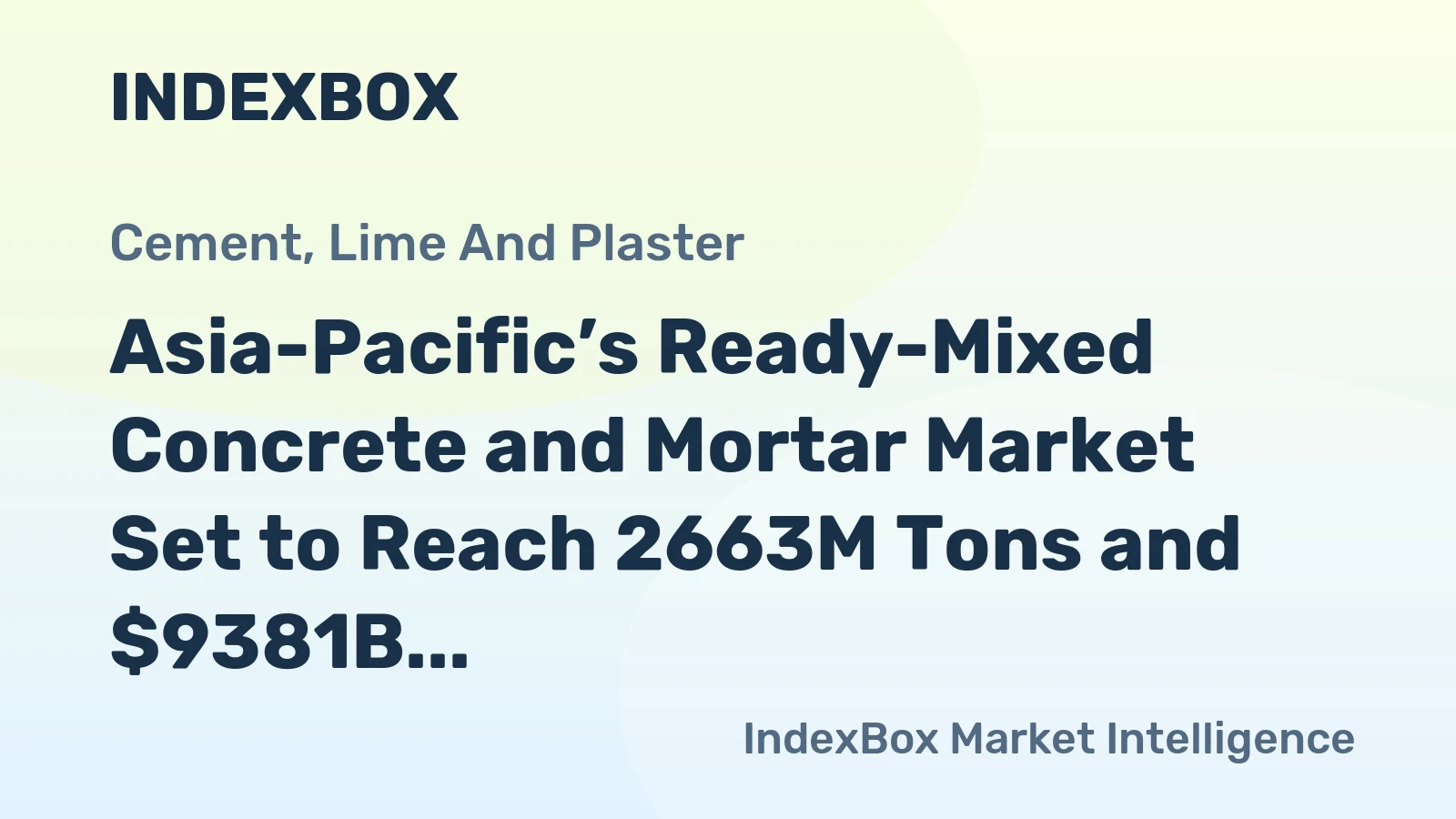Asia-Pacific’s Ready-Mixed Concrete and Mortar Market Set to Reach 2663M Tons and $9381B by 2035