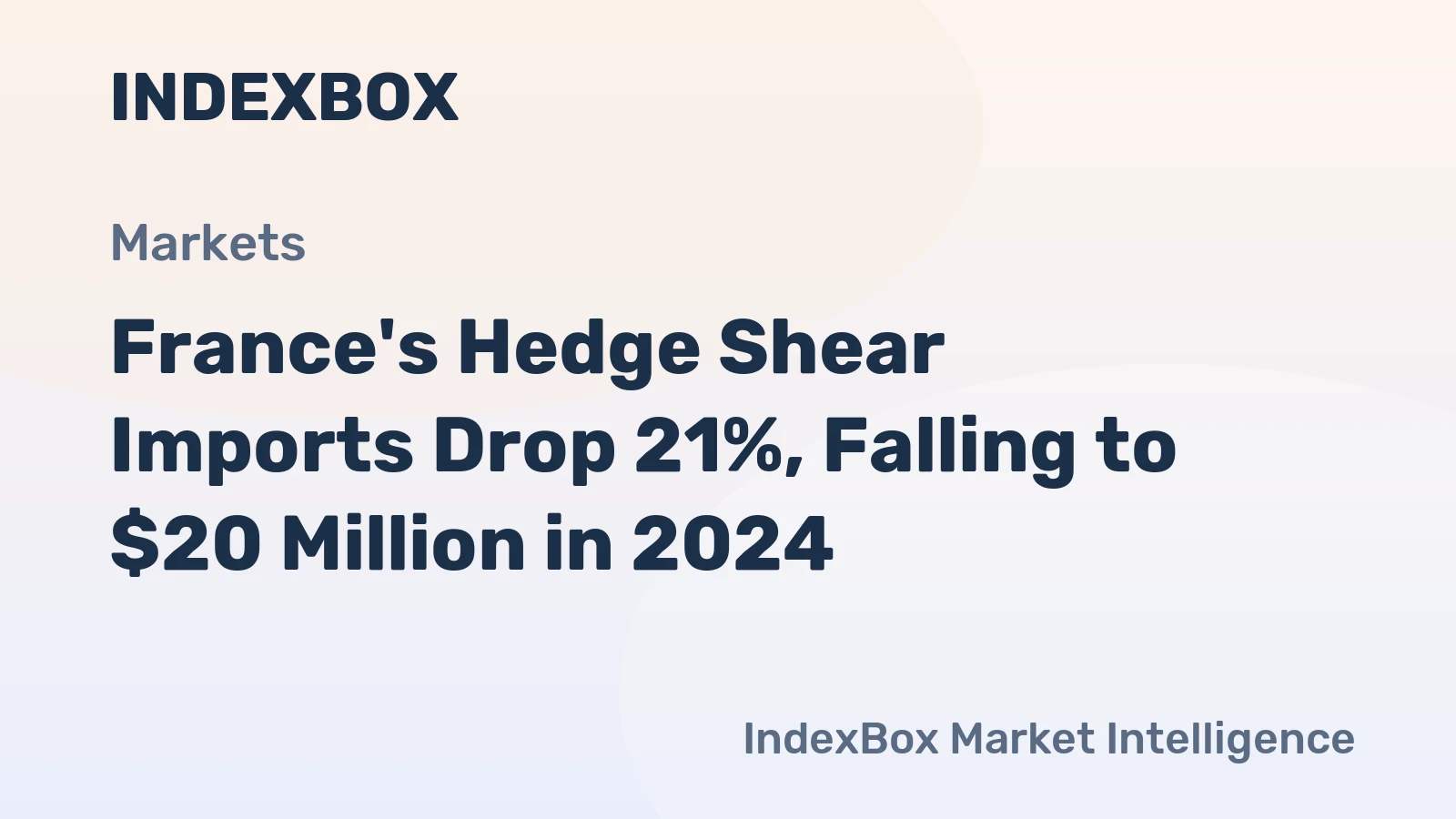 France's Hedge Shear Imports Drop 21%, Falling to $20 Million in 2024