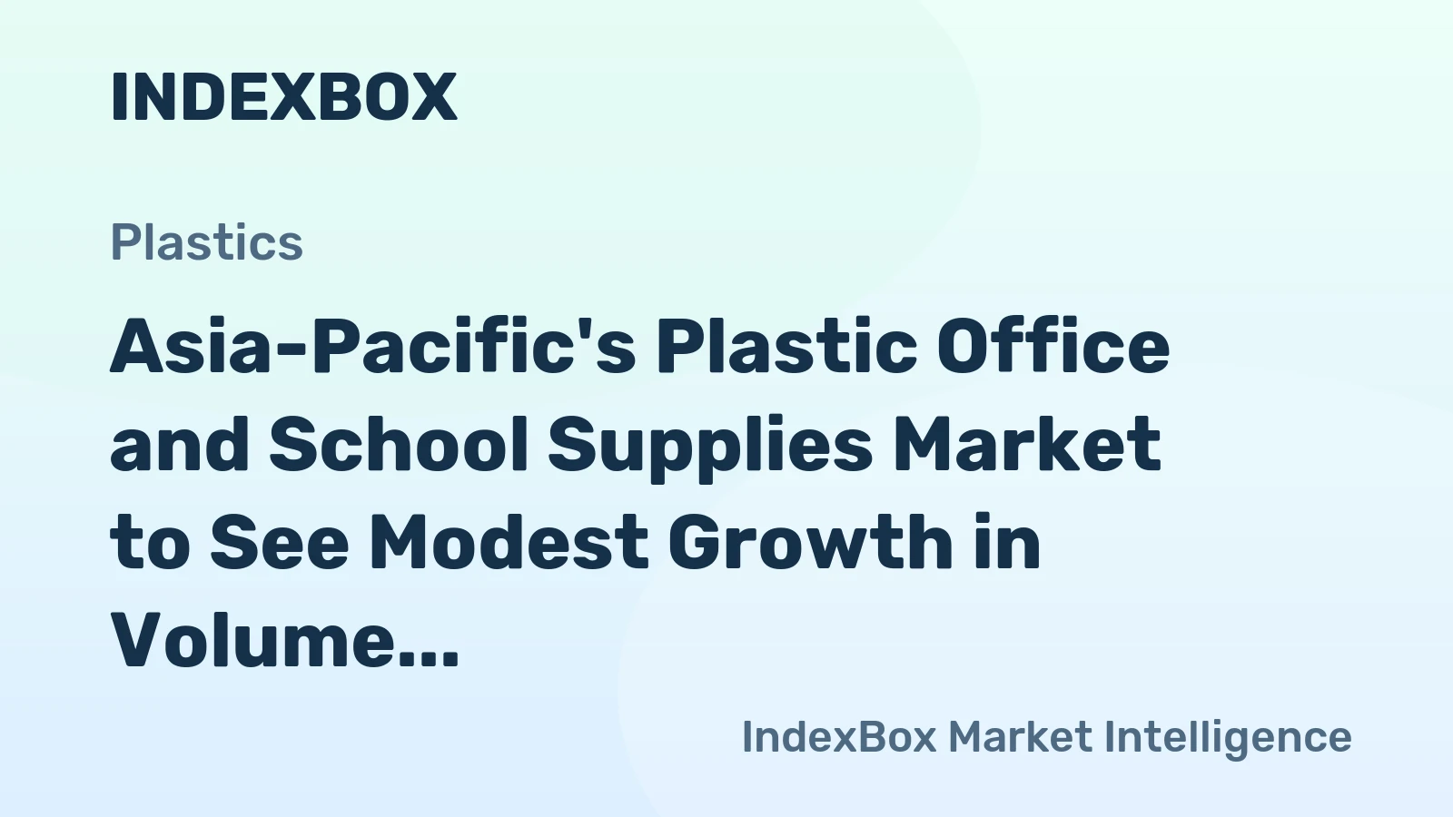 Asia-Pacific's Plastic Office and School Supplies Market to See Modest Growth in Volume and Value Over Next Decade