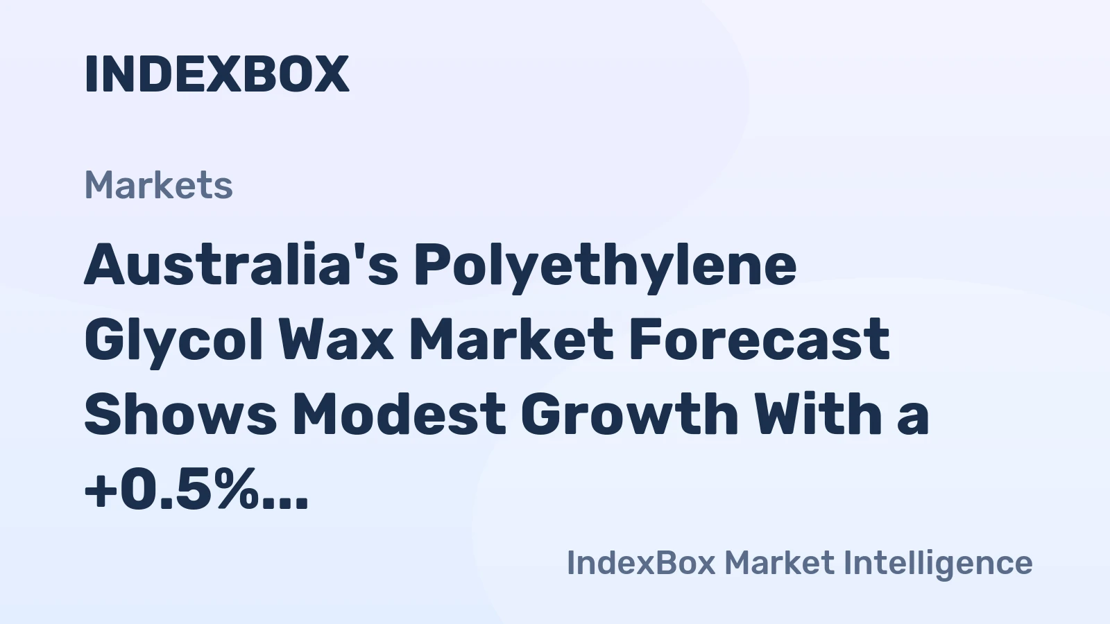 Australia's Polyethylene Glycol Wax Market Forecast Shows Modest Growth With a +0.5% Value CAGR