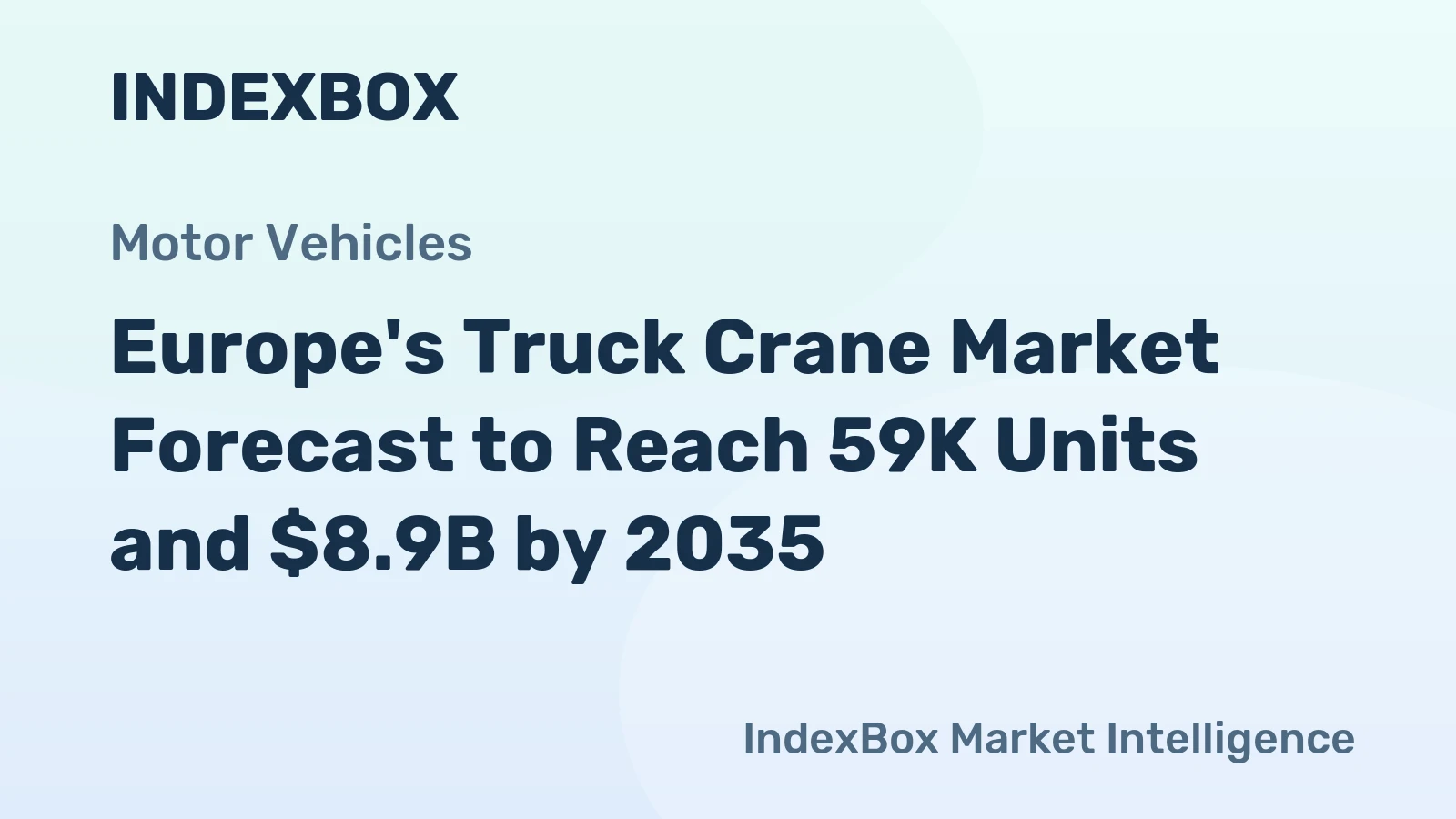 Europe's Truck Crane Market Forecast to Reach 59K Units and $8.9B by 2035