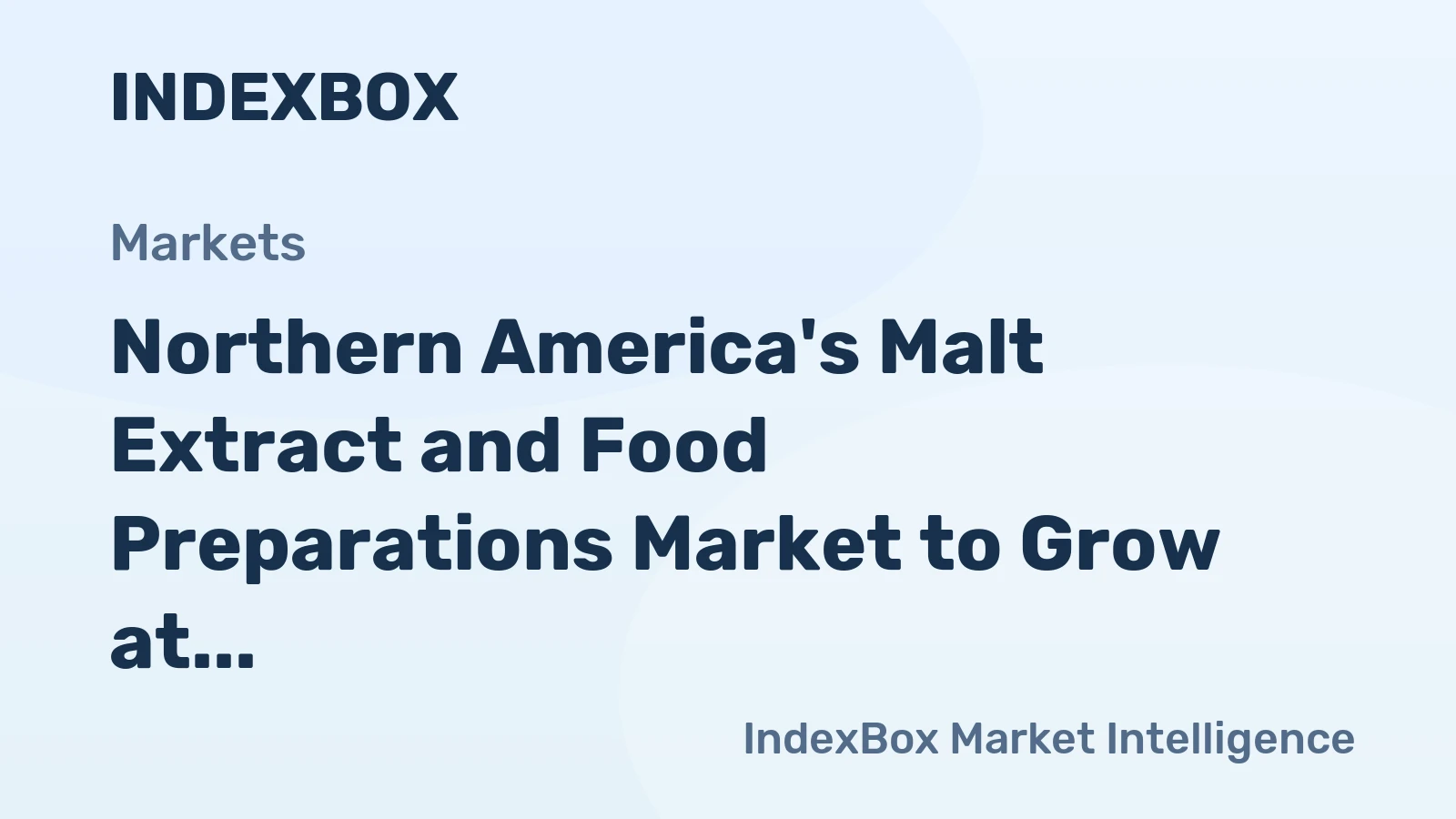 Northern America's Malt Extract and Food Preparations Market to Grow at a CAGR of 0.4% from 2024 to 2035