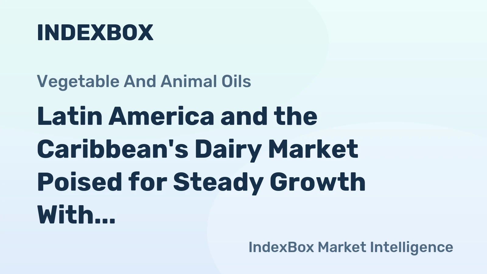 Latin America and the Caribbean's Dairy Market Poised for Steady Growth With a +0.5% Volume CAGR