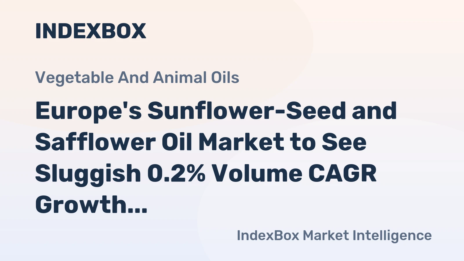 Europe's Sunflower-Seed and Safflower Oil Market to See Sluggish 0.2% Volume CAGR Growth Through 2035