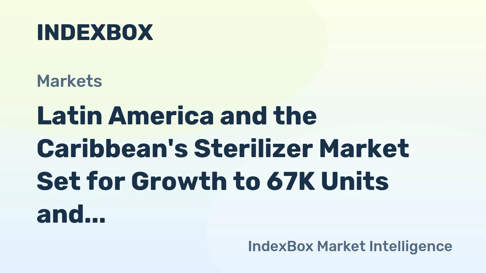 Latin America and the Caribbean's Sterilizer Market Set for Growth to 67K Units and $619M