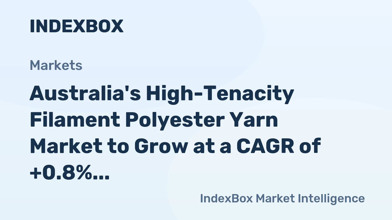 Australia's High-Tenacity Filament Polyester Yarn Market to Grow at a CAGR of +0.8% from 2024 to 2035
