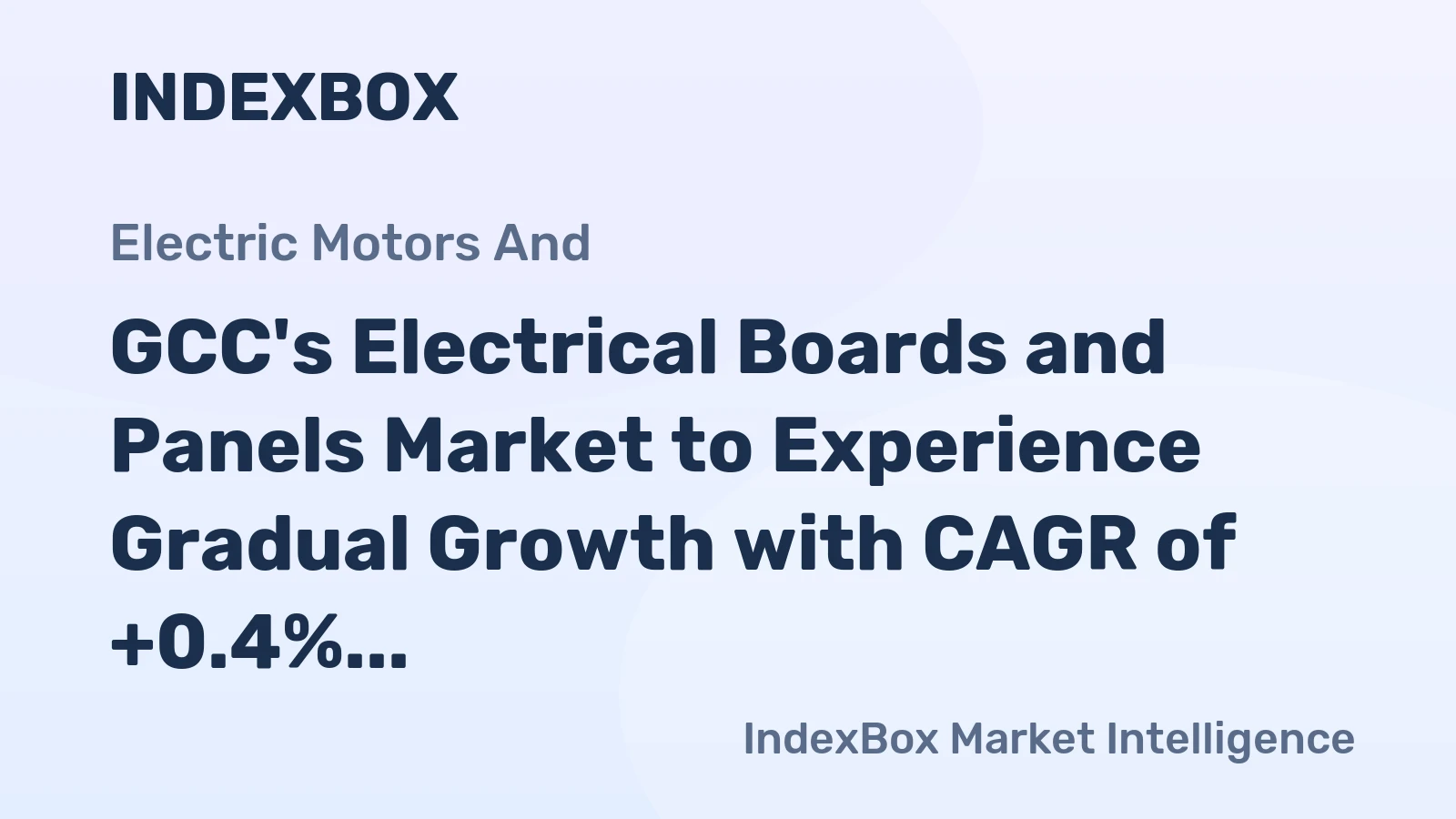 GCC's Electrical Boards and Panels Market to Experience Gradual Growth with CAGR of +0.4% from 2024 to 2035