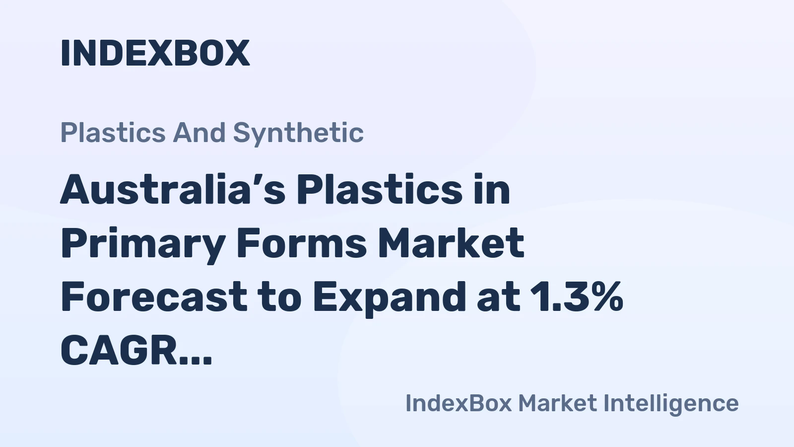 Australia’s Plastics in Primary Forms Market Forecast to Expand at 1.3% CAGR