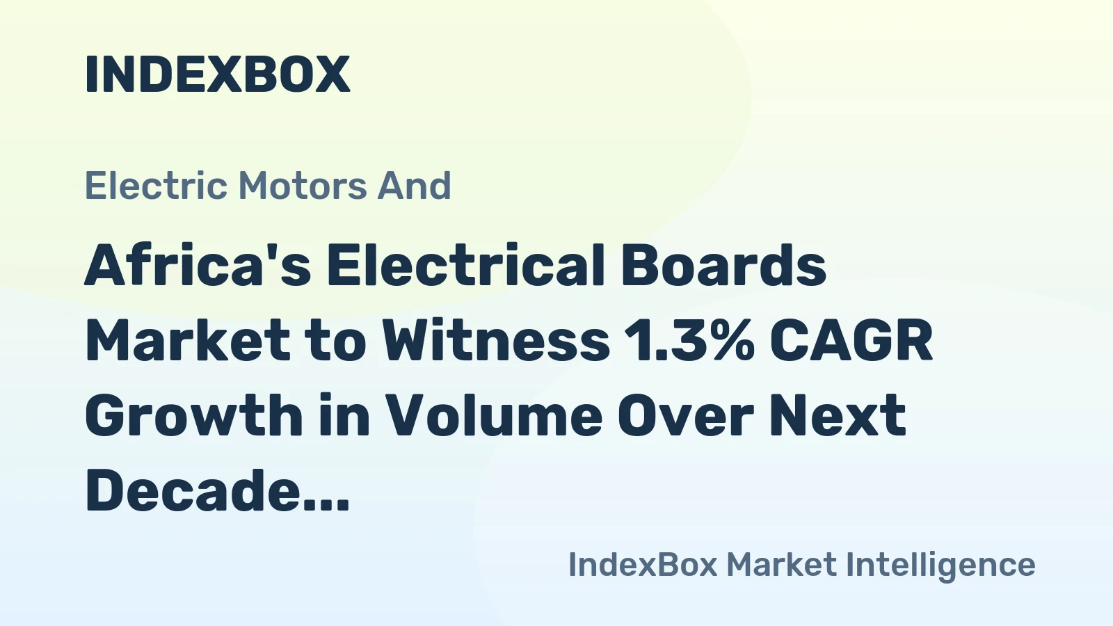 Africa's Electrical Boards Market to Witness 1.3% CAGR Growth in Volume Over Next Decade