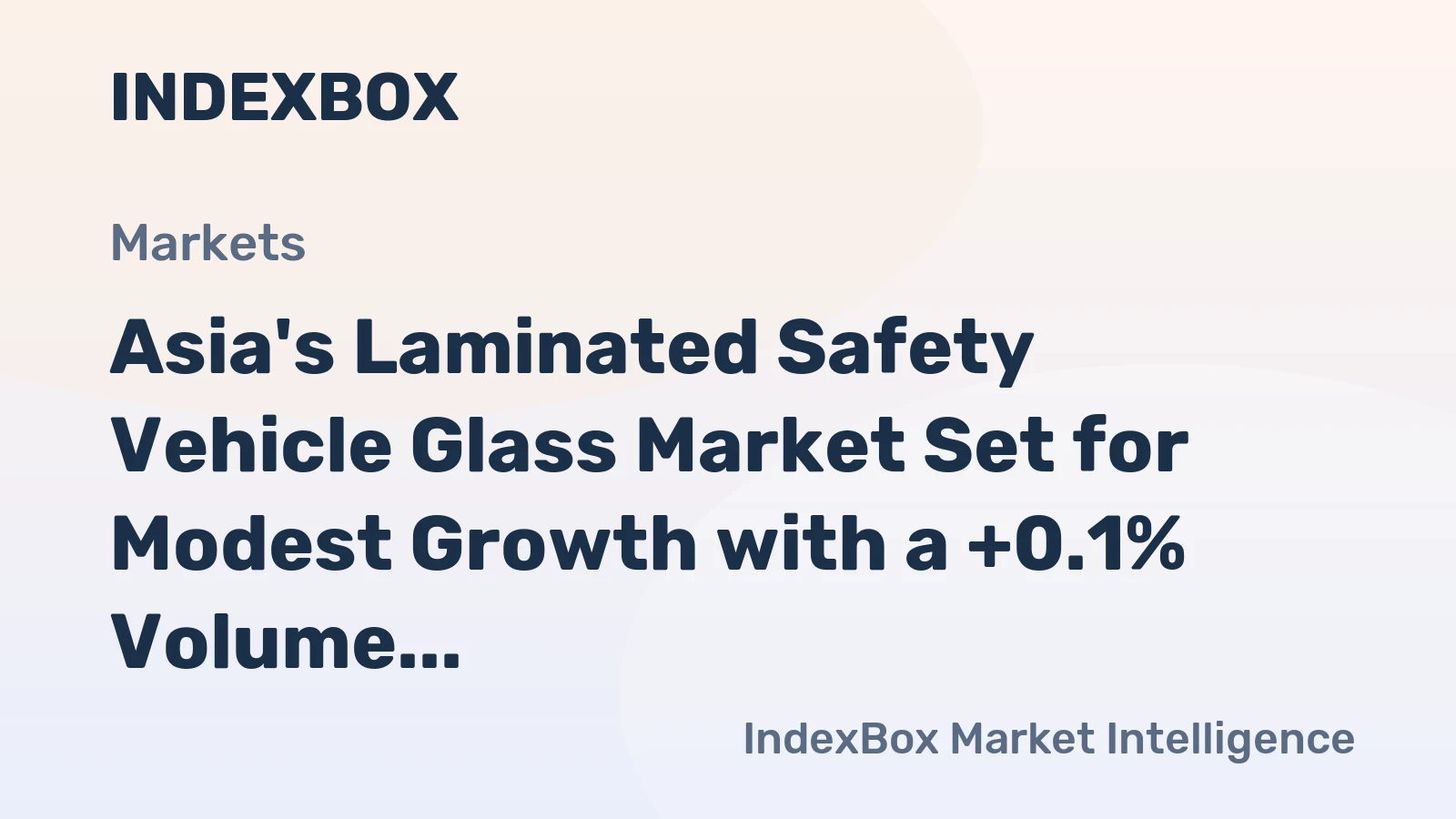 Asia's Laminated Safety Vehicle Glass Market Set for Modest Growth with a +0.1% Volume CAGR Through 2035