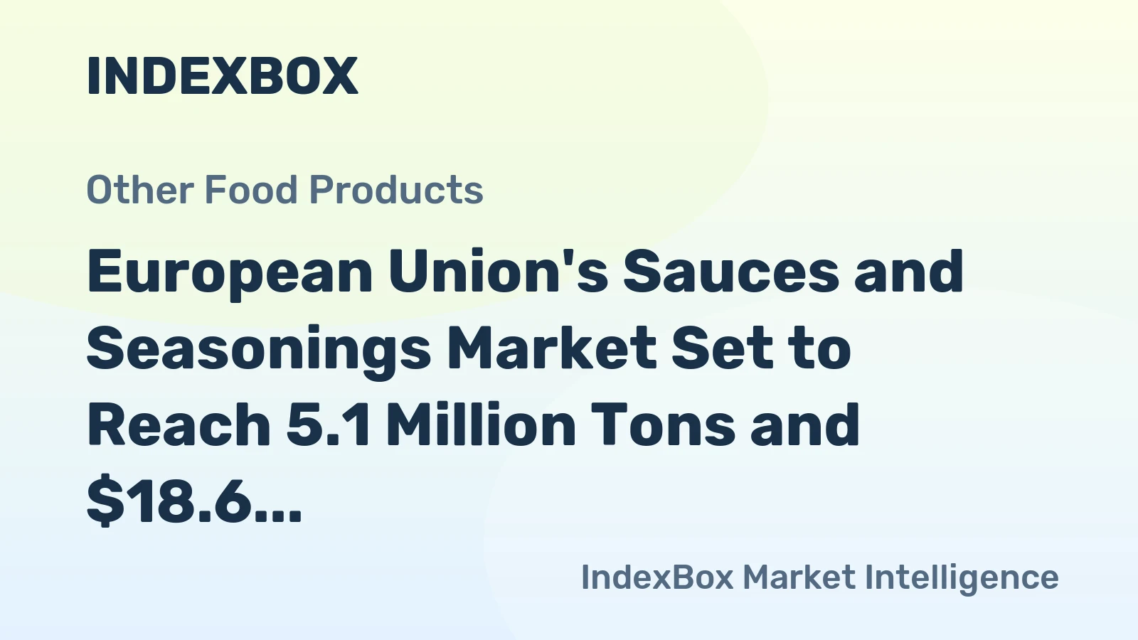 European Union's Sauces and Seasonings Market Set to Reach 5.1 Million Tons and $18.6 Billion