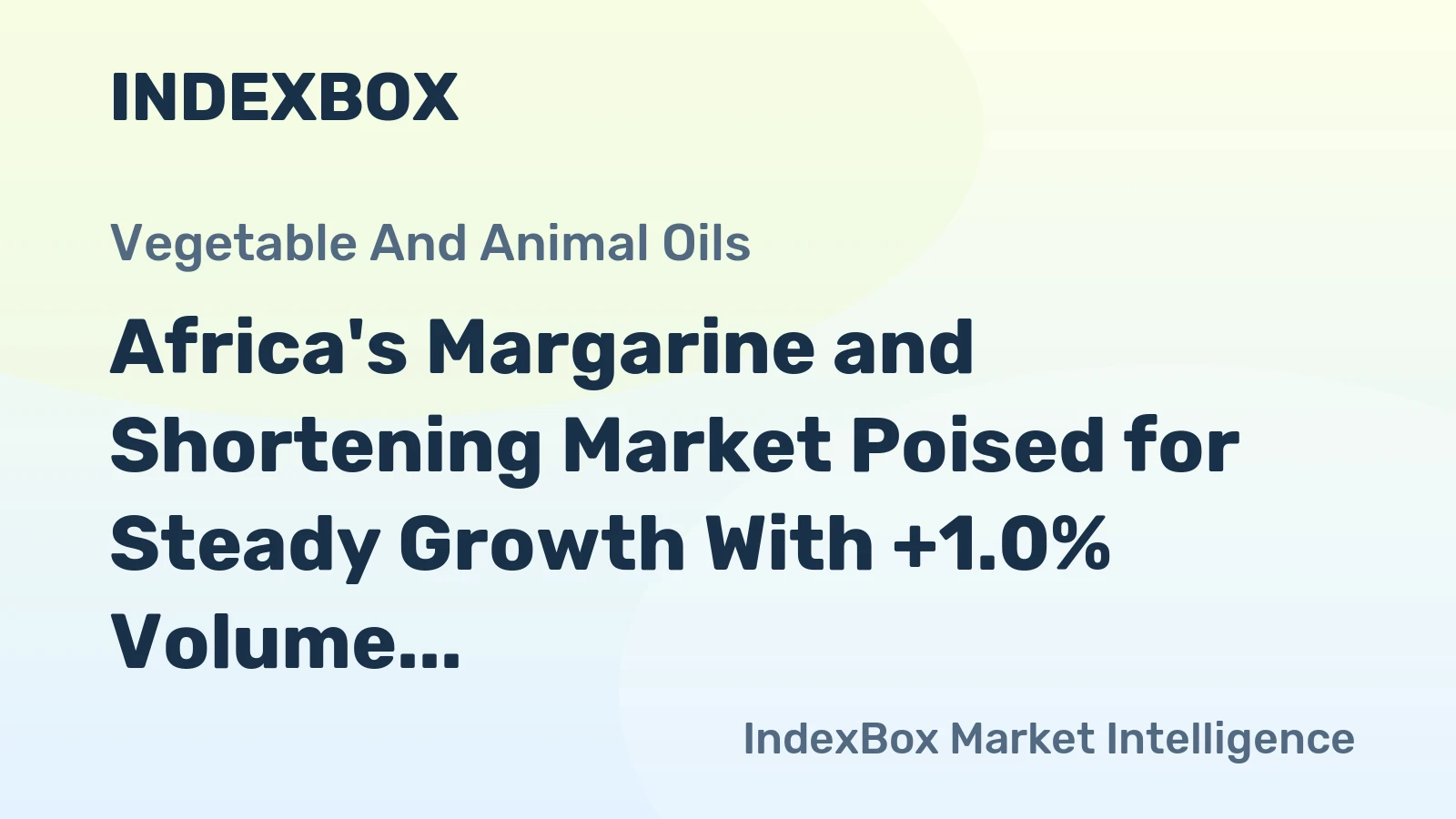 Africa's Margarine and Shortening Market Poised for Steady Growth With +1.0% Volume CAGR