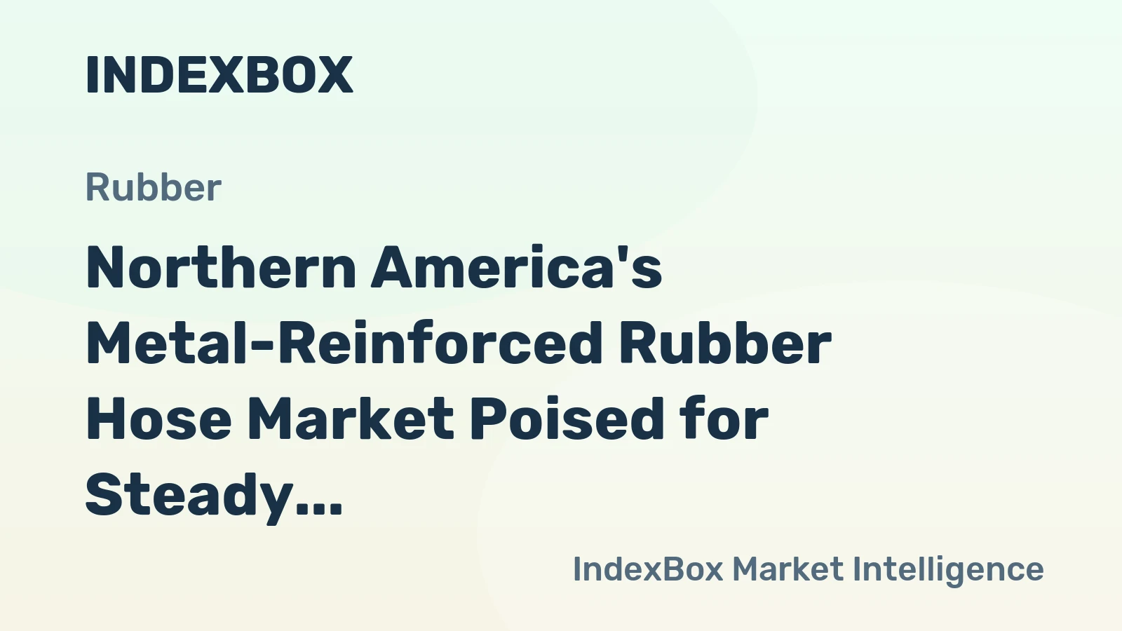 Northern America's Metal-Reinforced Rubber Hose Market Poised for Steady Growth With 2.3% CAGR in Value