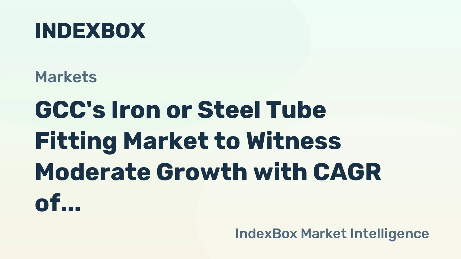 GCC's Iron or Steel Tube Fitting Market to Witness Moderate Growth with CAGR of +2.1%