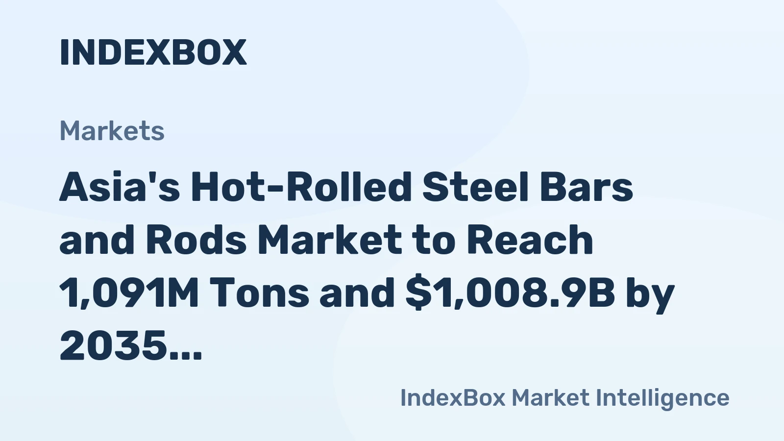 Asia's Hot-Rolled Steel Bars and Rods Market to Reach 1,091M Tons and $1,008.9B by 2035