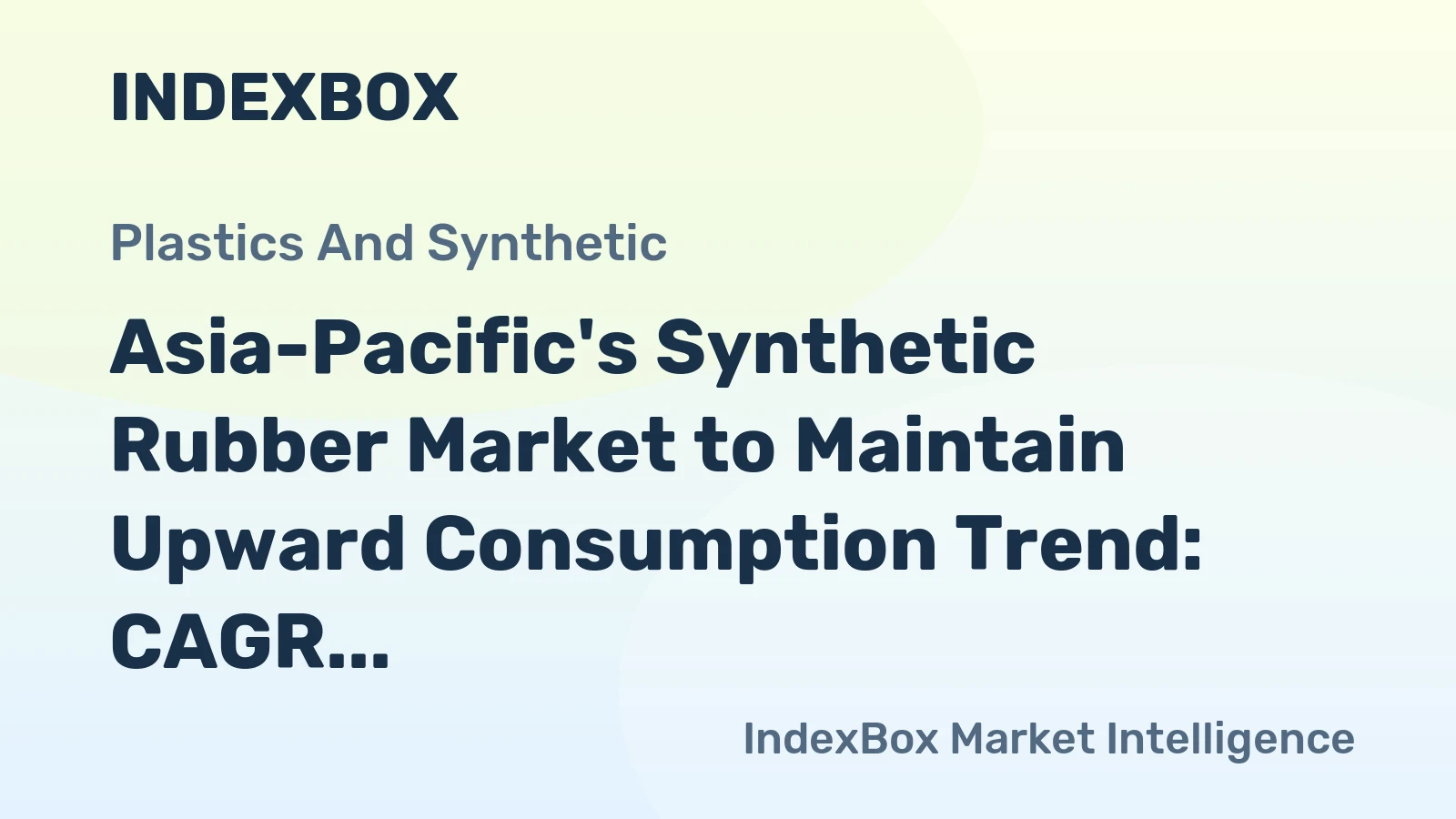 Asia-Pacific's Synthetic Rubber Market to Maintain Upward Consumption Trend: CAGR of +0.4% Expected from 2024 to 2035