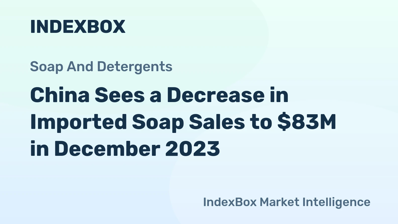 China Sees a Decrease in Imported Soap Sales to $83M in December 2023