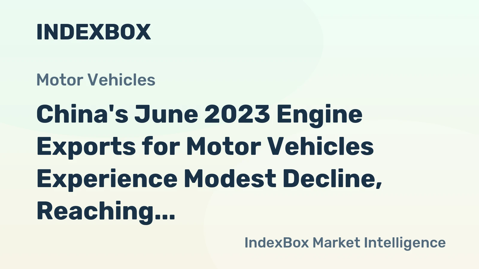 China's June 2023 Engine Exports for Motor Vehicles Experience Modest Decline, Reaching $131M